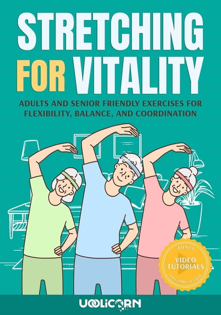 Exercises for Vitality Stretching for Vitality: Adults and Senior ...