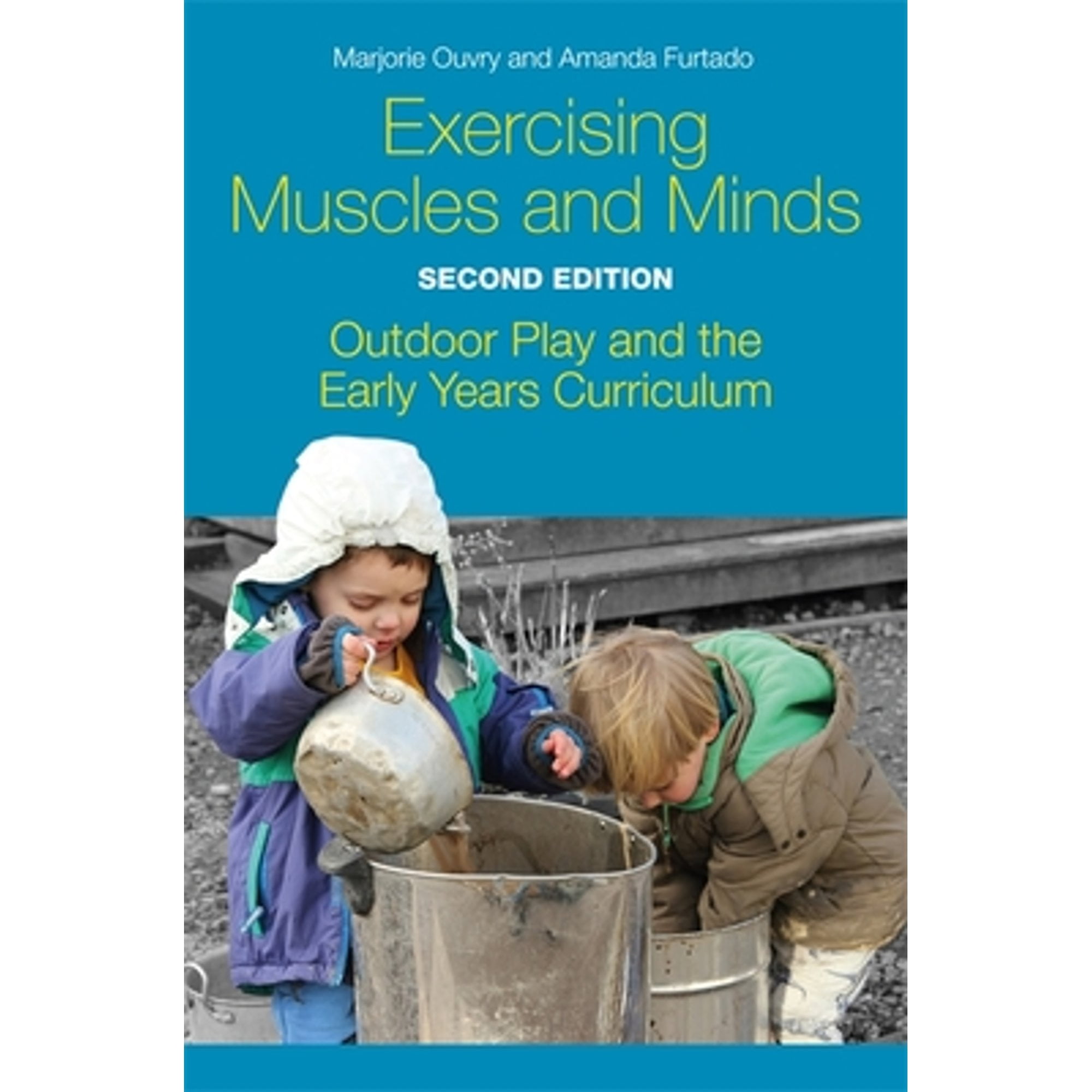 Pre-Owned Exercising Muscles and Minds, Second Edition: Outdoor Play ...