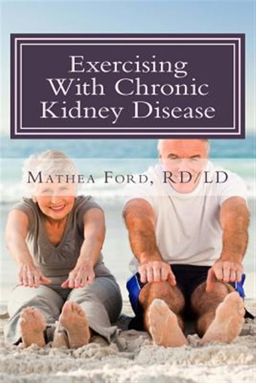 Exercising with Chronic Kidney Disease: Solutions to an Active ...
