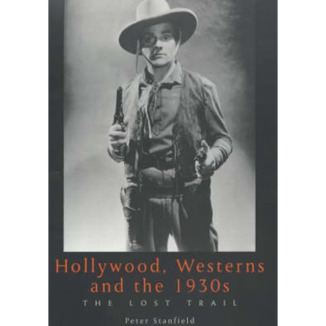 Exeter Studies in Film History (Softcove Hollywood, Westerns and the ...
