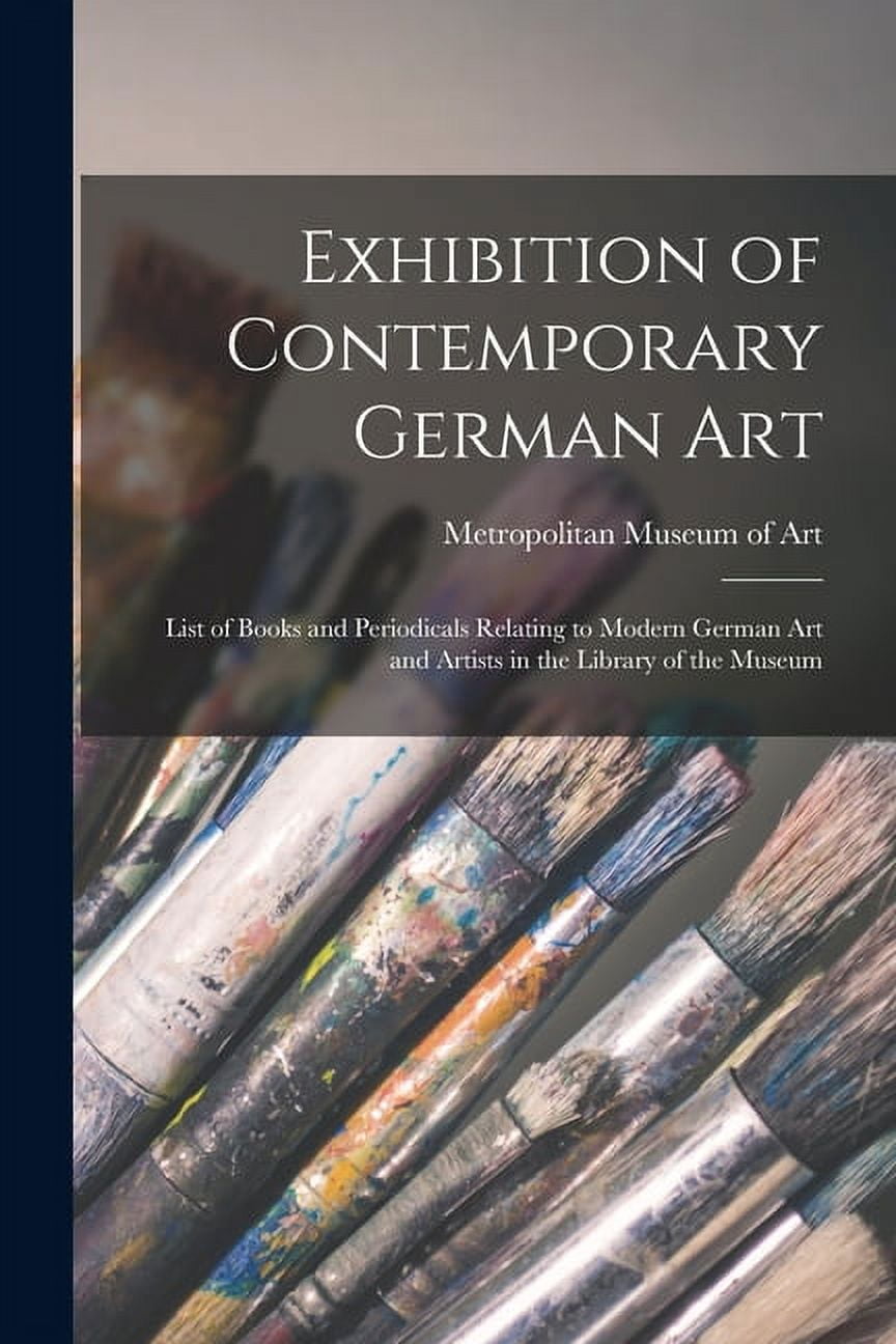 Exhibition of Contemporary German Art: List of Books and Periodicals ...