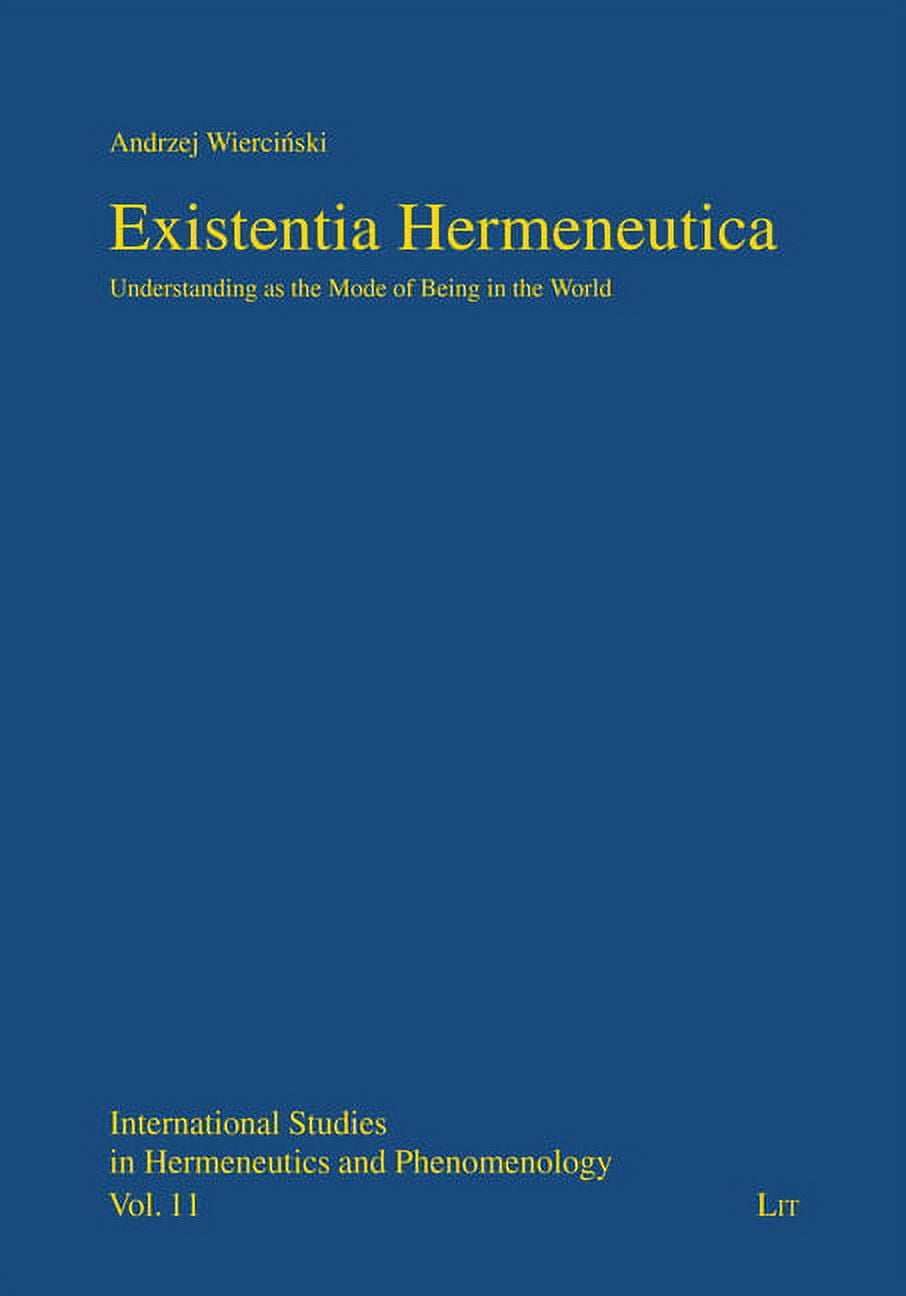 Existentia Hermeneutica : Understanding As the Mode of Being in the ...