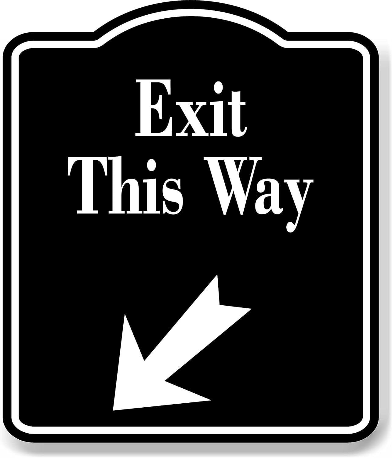 Exit This Way 45 Degree Down Left Arrow BLACK Aluminum Composite Sign ...
