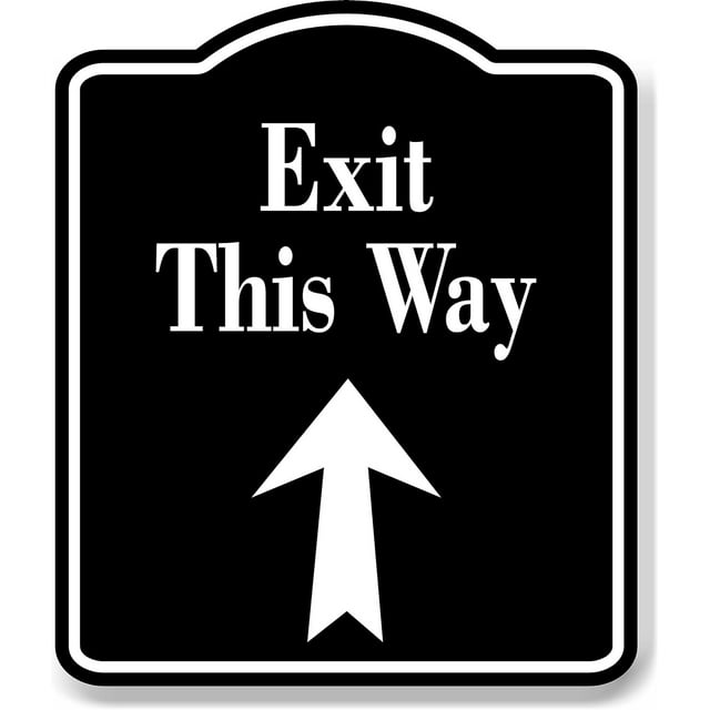 Exit This Way Up Arrow BLACK Aluminum Composite Sign, 15"x18" - Walmart.com