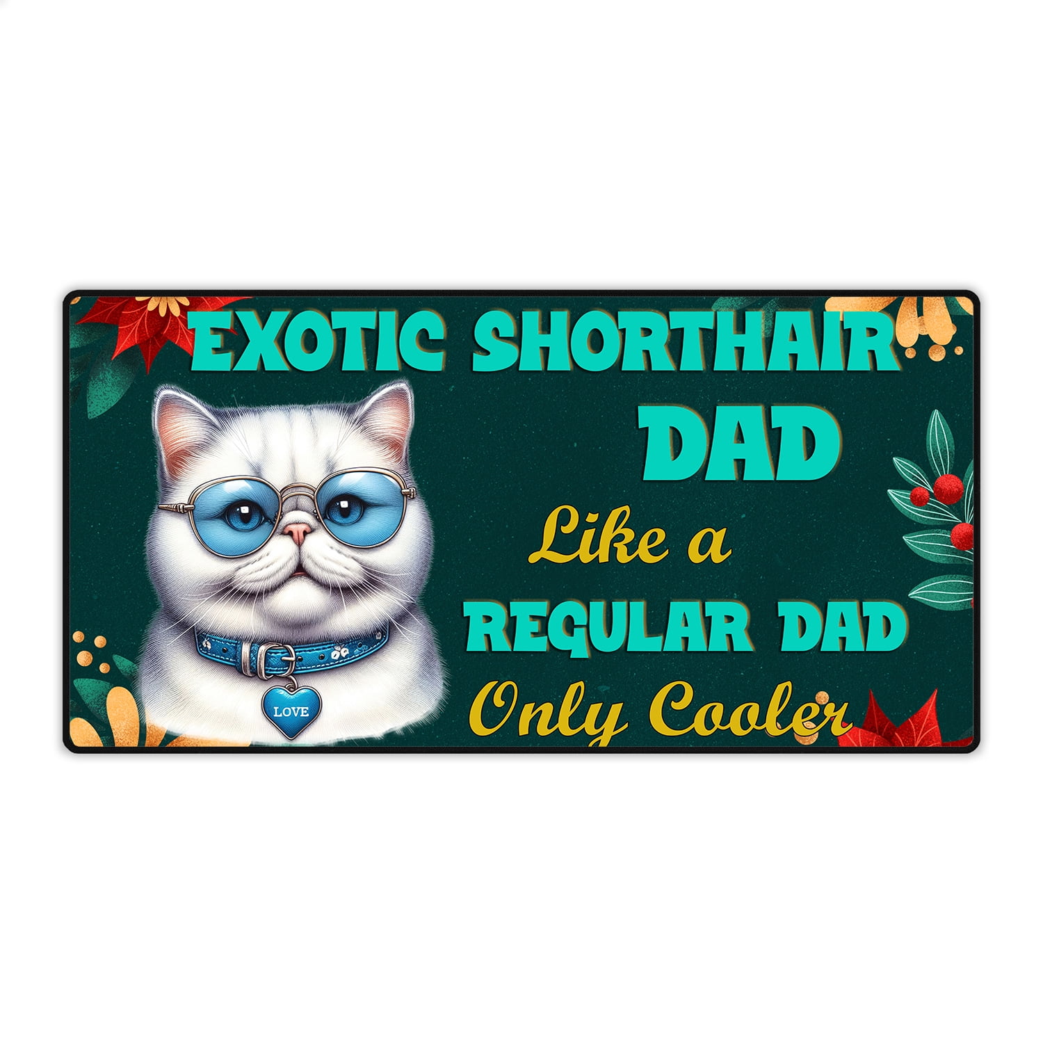 Exotic Shorthair Dad Like a Regular Dad Only Cooler Happy Father's Day ...