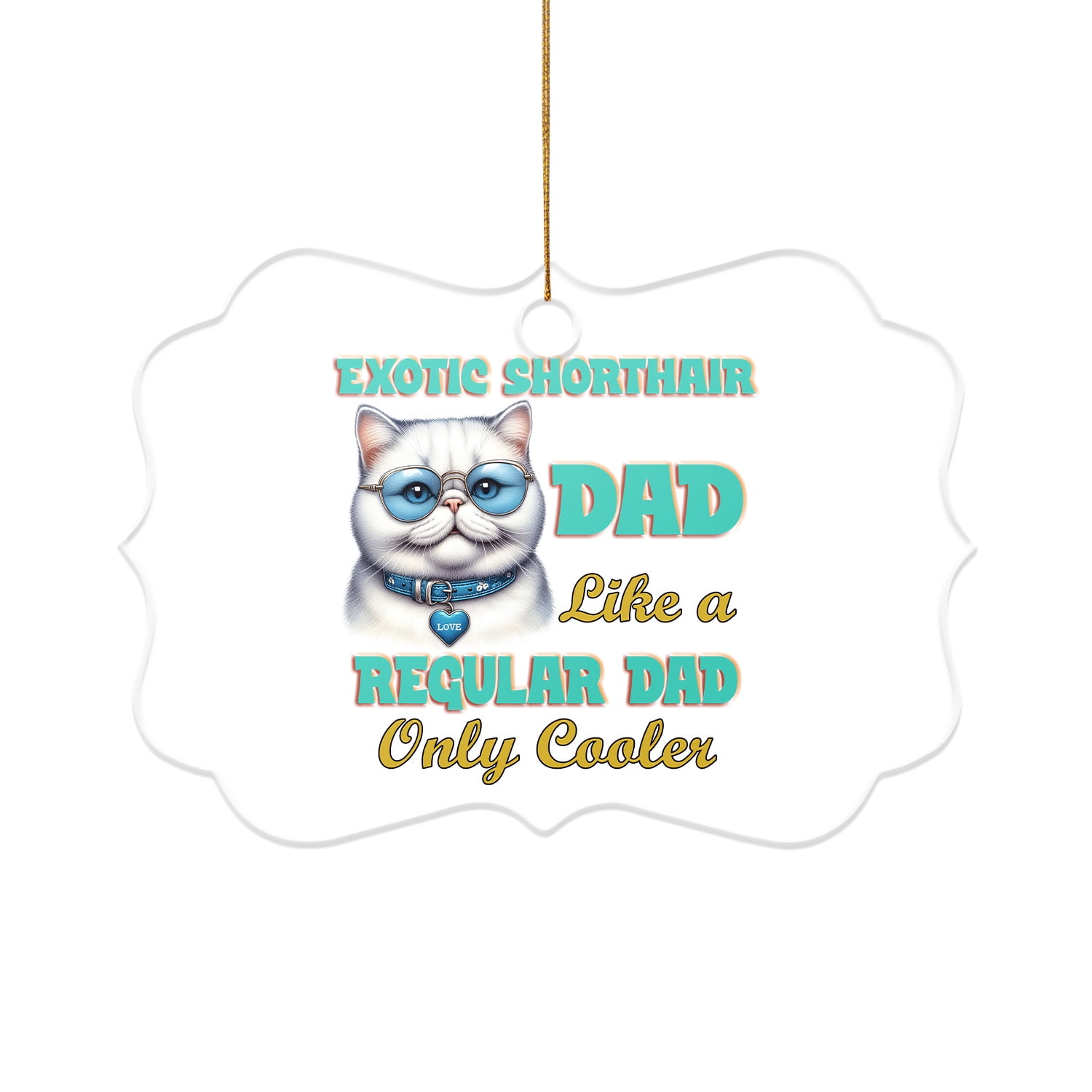 Exotic Shorthair Dad Like a Regular Dad Only Cooler Happy Father's Day ...