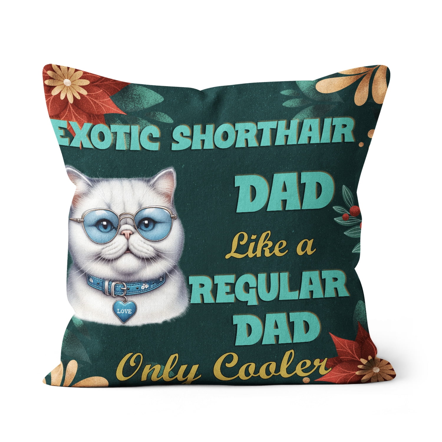 Exotic Shorthair Dad Like a Regular Dad Only Cooler Happy Father's Day ...