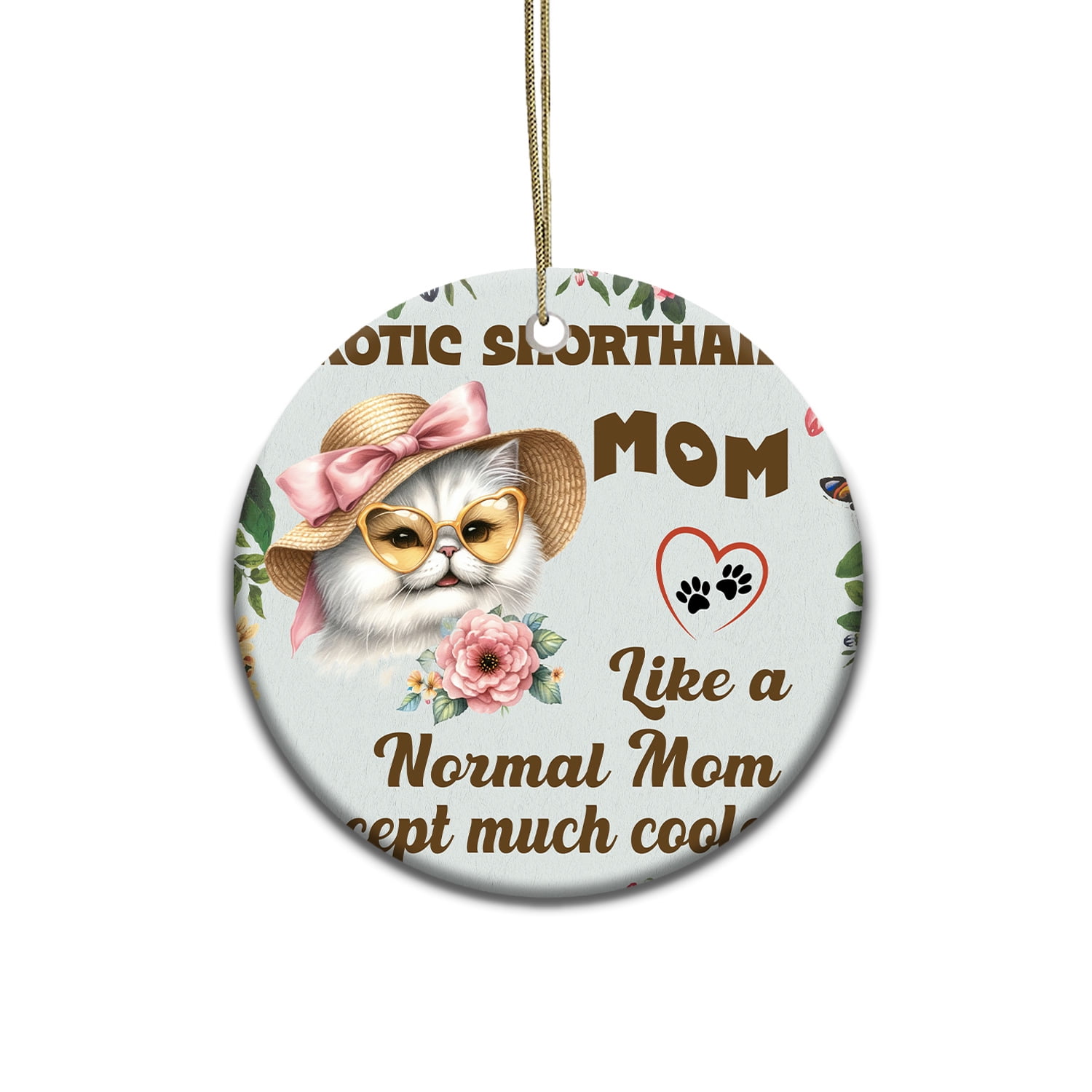 Exotic Shorthair Mom Like a Normal Mom Except Much Cooler Happy Mother ...
