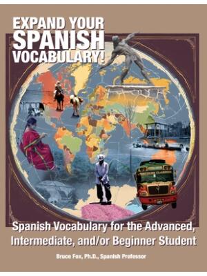Expand Your Spanish Vocabulary! : Spanish Vocabulary for the Advanced ...