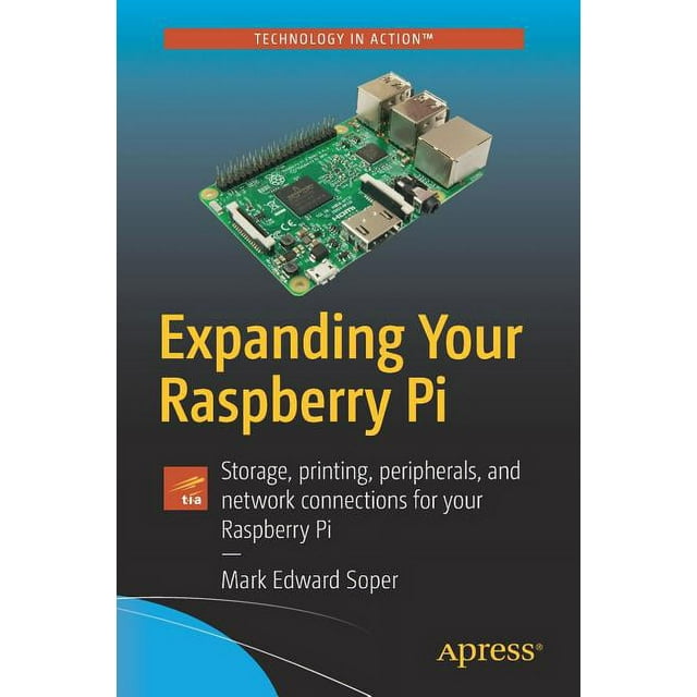 Expanding Your Raspberry Pi: Storage, Printing, Peripherals, and ...