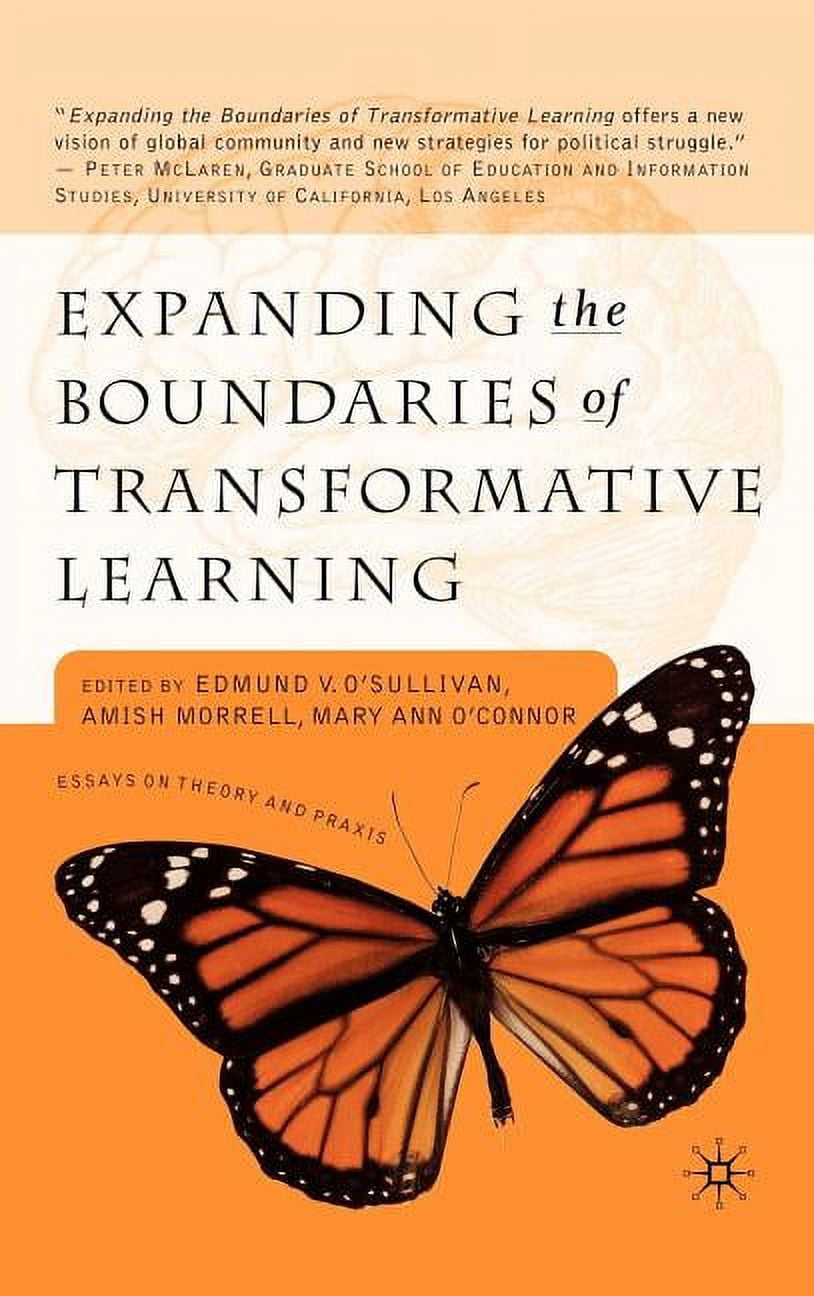 Expanding the Boundaries of Transformative Learning: Essays on Theory ...