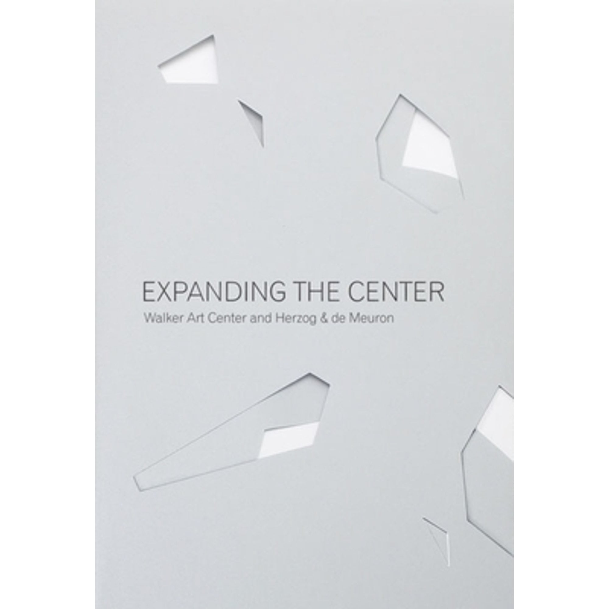 Pre-Owned Expanding the Center: Walker Art Center and Herzog & de ...