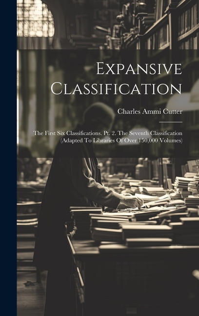 Expansive Classification: The First Six Classifications. Pt. 2. The ...