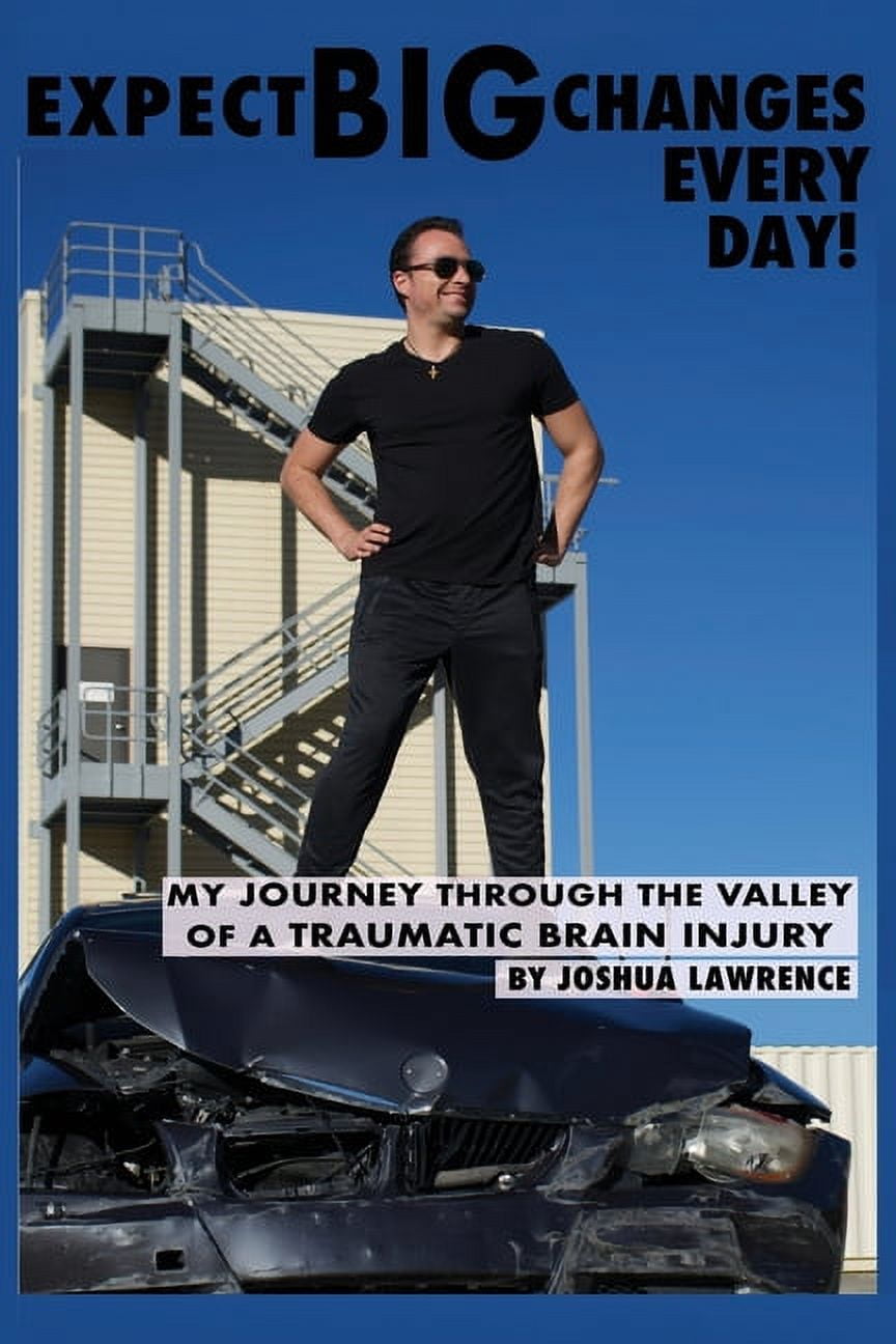 Expect Big Changes Every Day!: My Journey Through the Valley of a ...