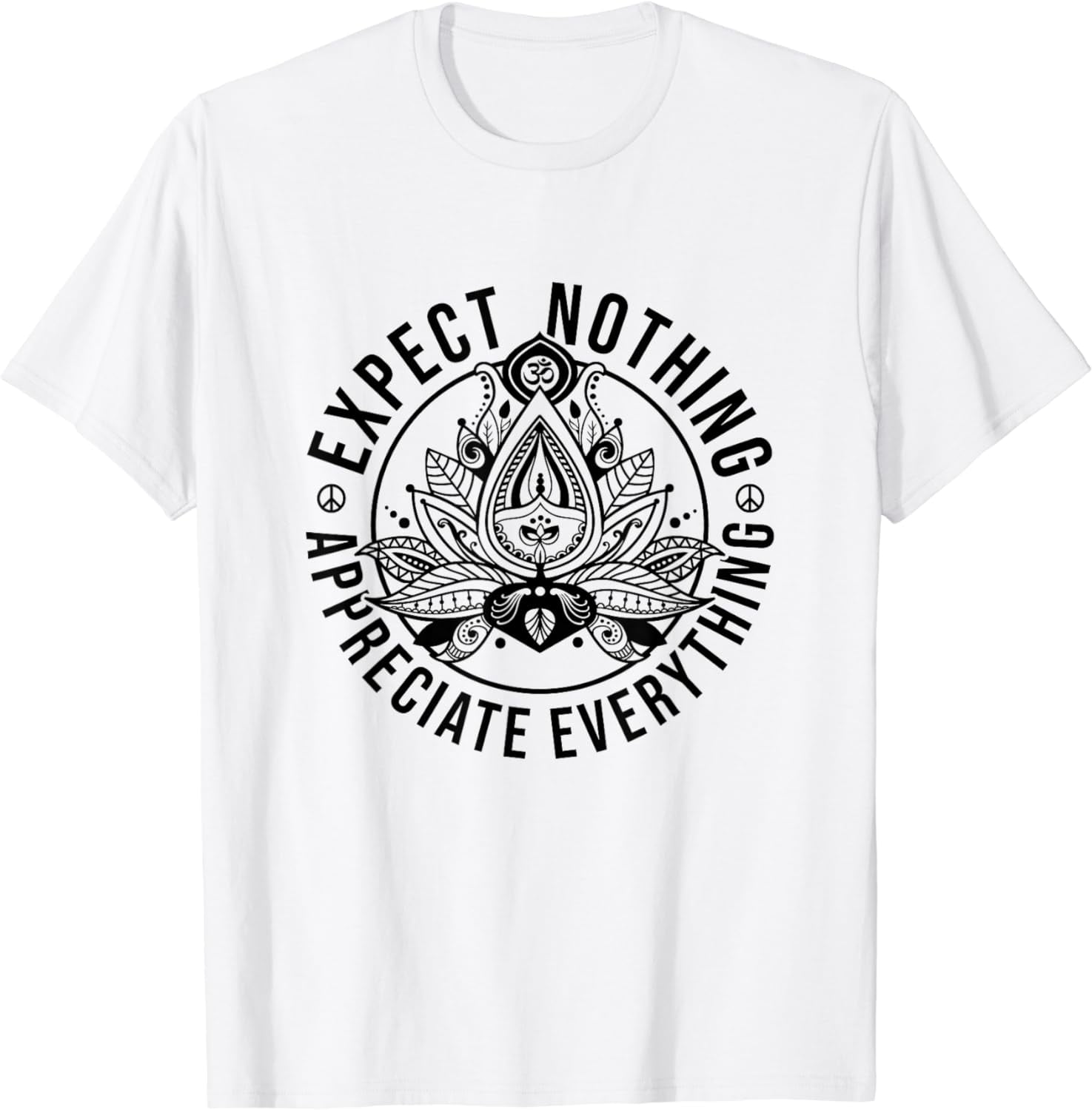 Expect Nothing Appreciate Everything Spiritual Lotus Yoga T-Shirt ...