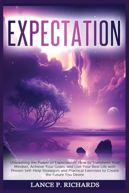 Expectation: Unleashing the Power of Expectation: How to Transform Your ...