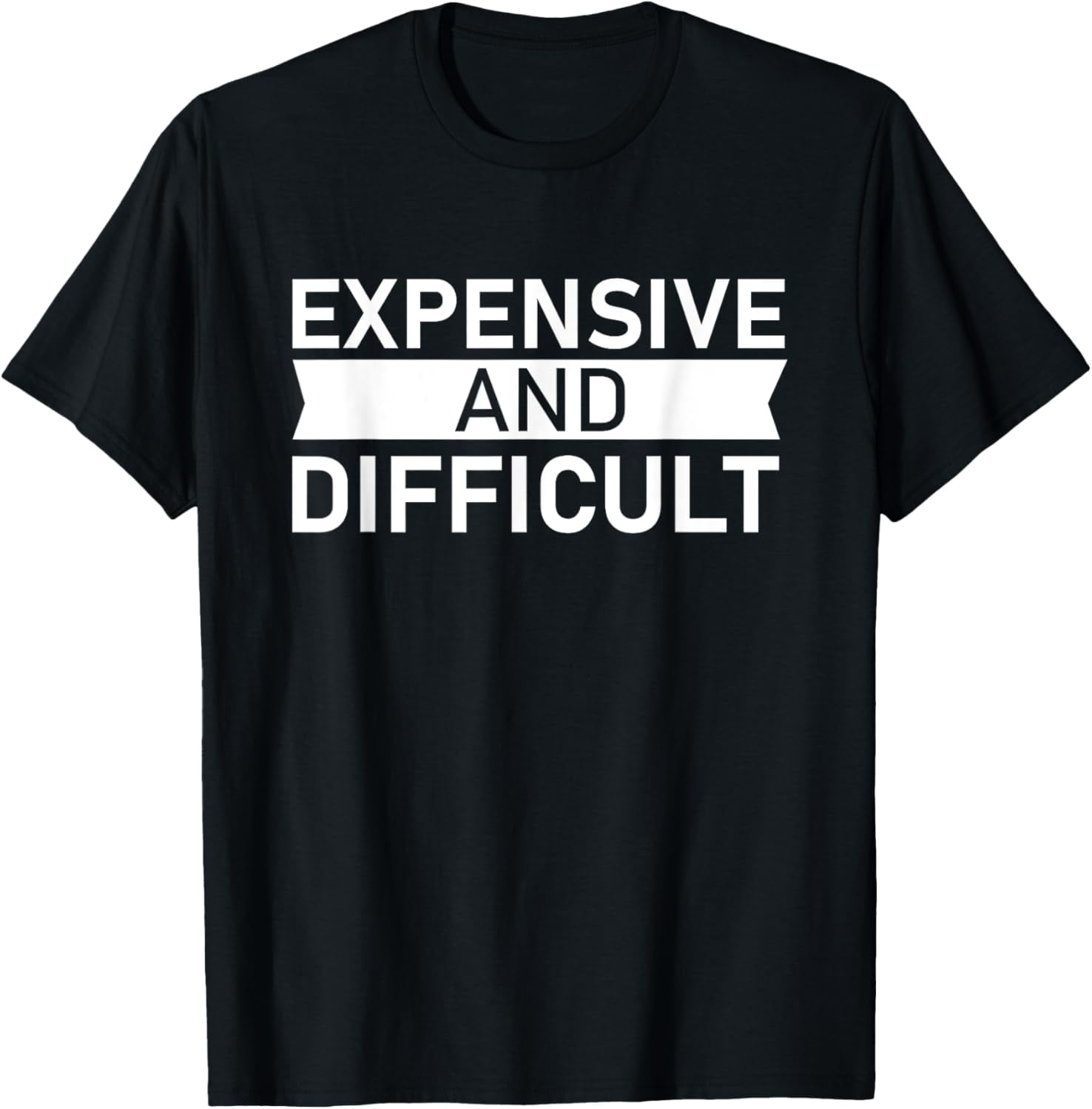 Expensive And Difficult Funny Mom life Sarcastic humor cute T-Shirtmen ...