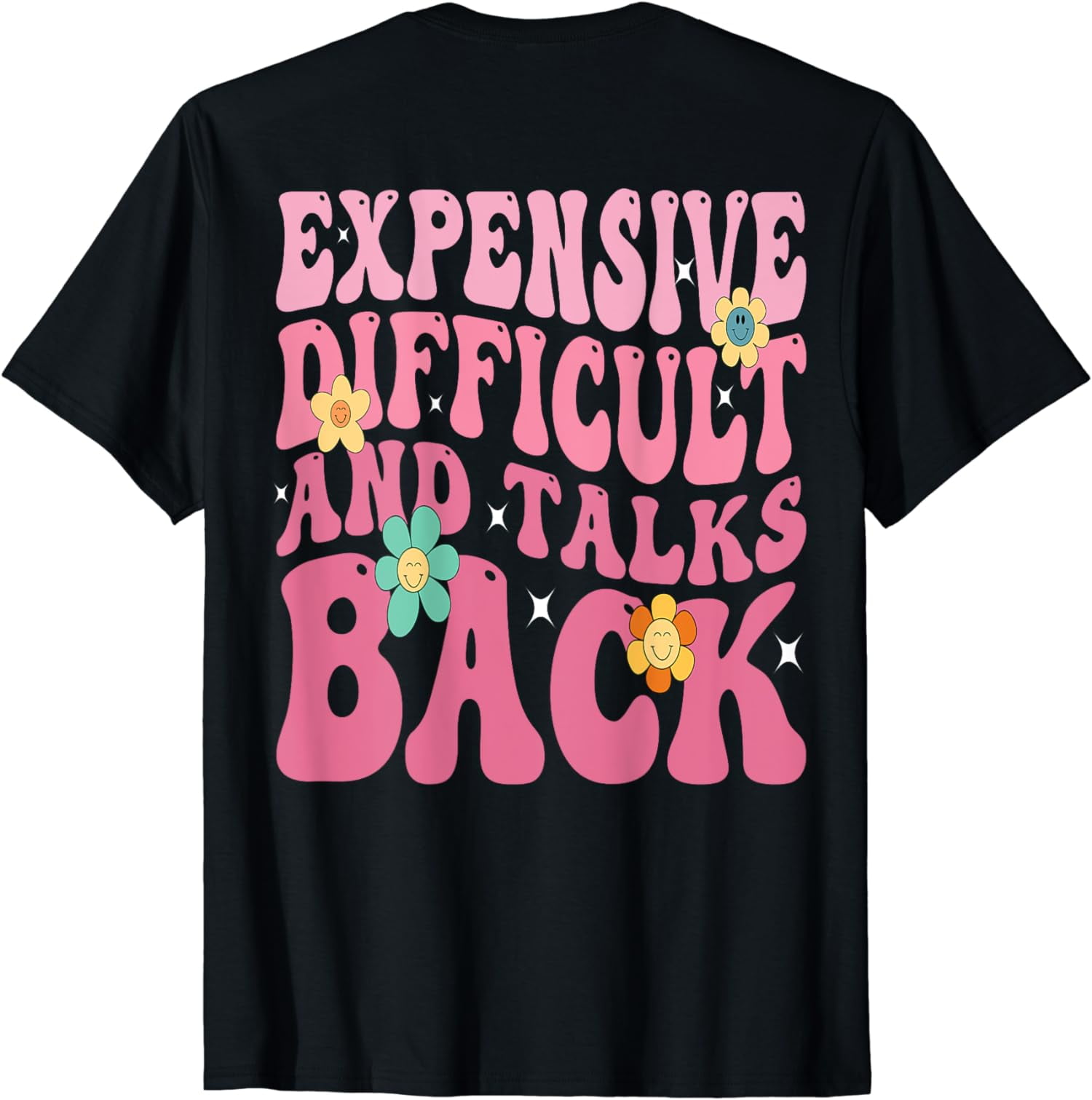 Expensive Difficult And Talks Back Groovy On Back T-Shirt - Walmart.com