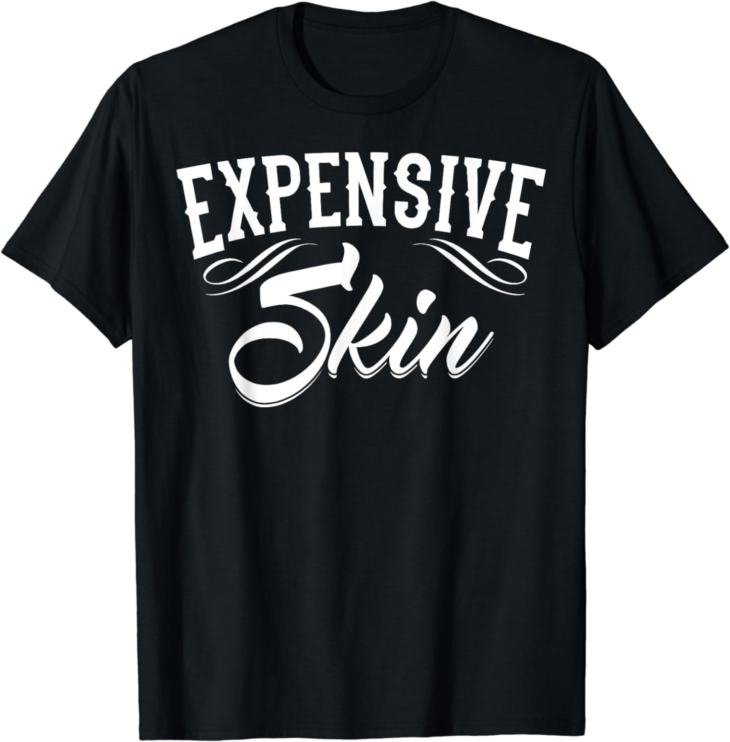 Expensive Skin Tattoo Artist Tattooist Tattooed Pigment Ink T-Shirt ...