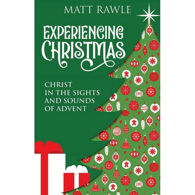 Experiencing Christmas: Christ in the Sights and Sounds of Advent ...