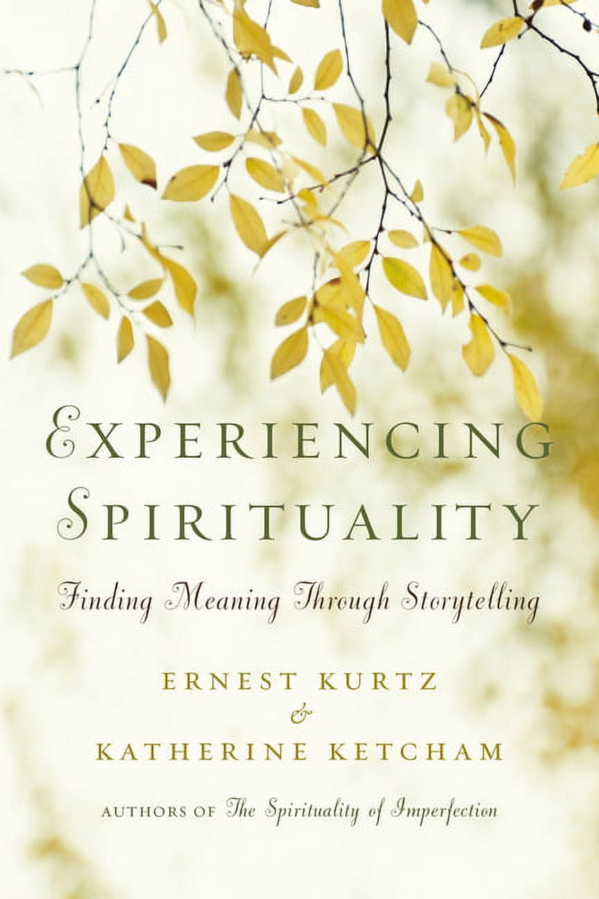 Experiencing Spirituality: Finding Meaning Through Storytelling ...