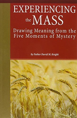 Pre-Owned Experiencing the Mass: Drawing Meaning from the Five Moments ...