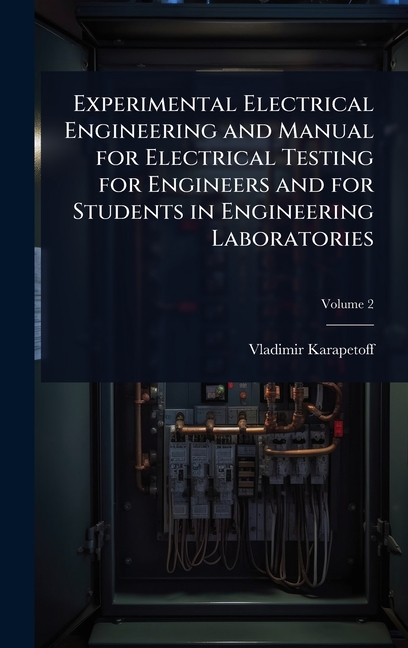Experimental Electrical Engineering and Manual for Electrical Testing ...