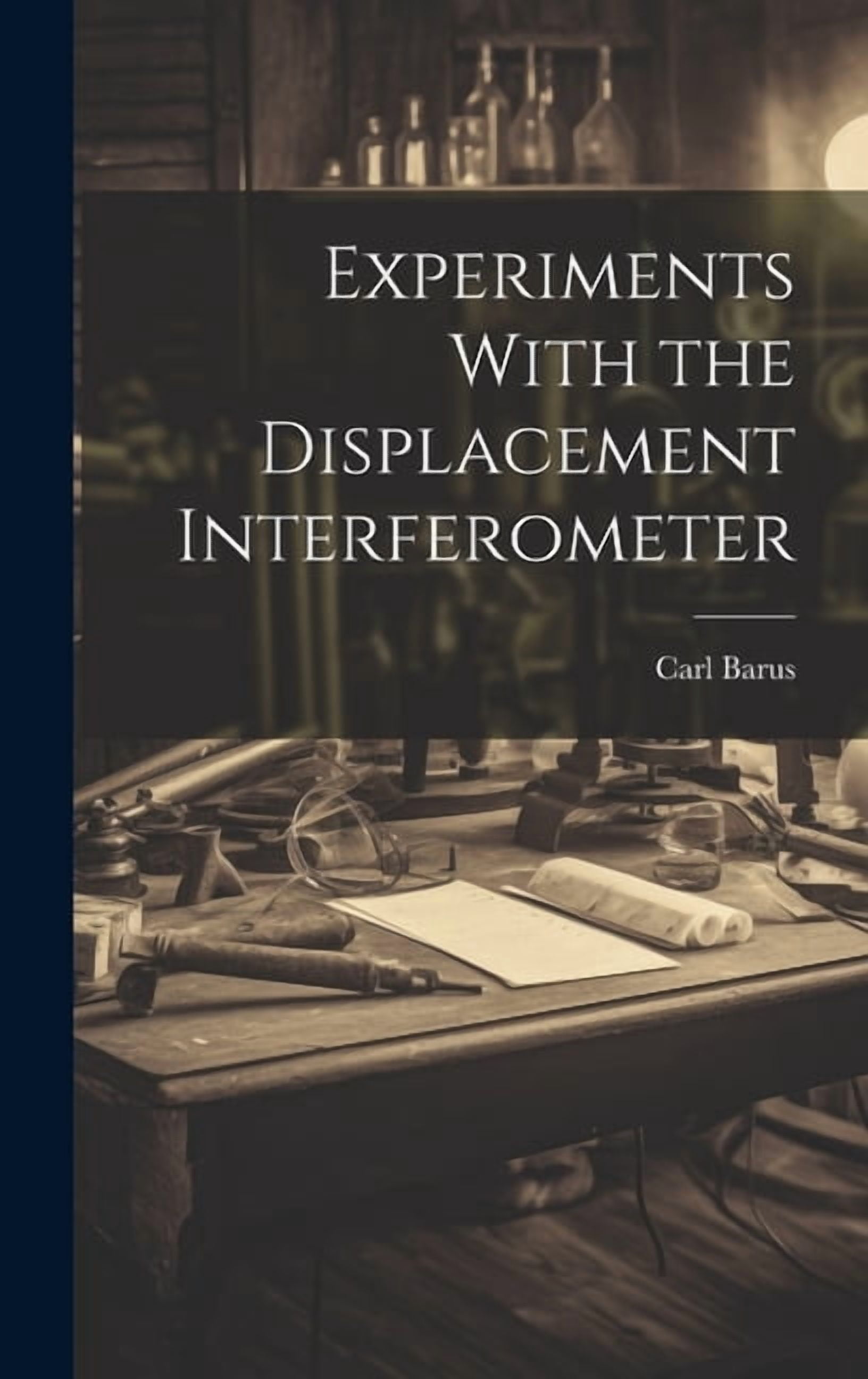 Experiments With the Displacement Interferometer (Hardcover) - Walmart.com