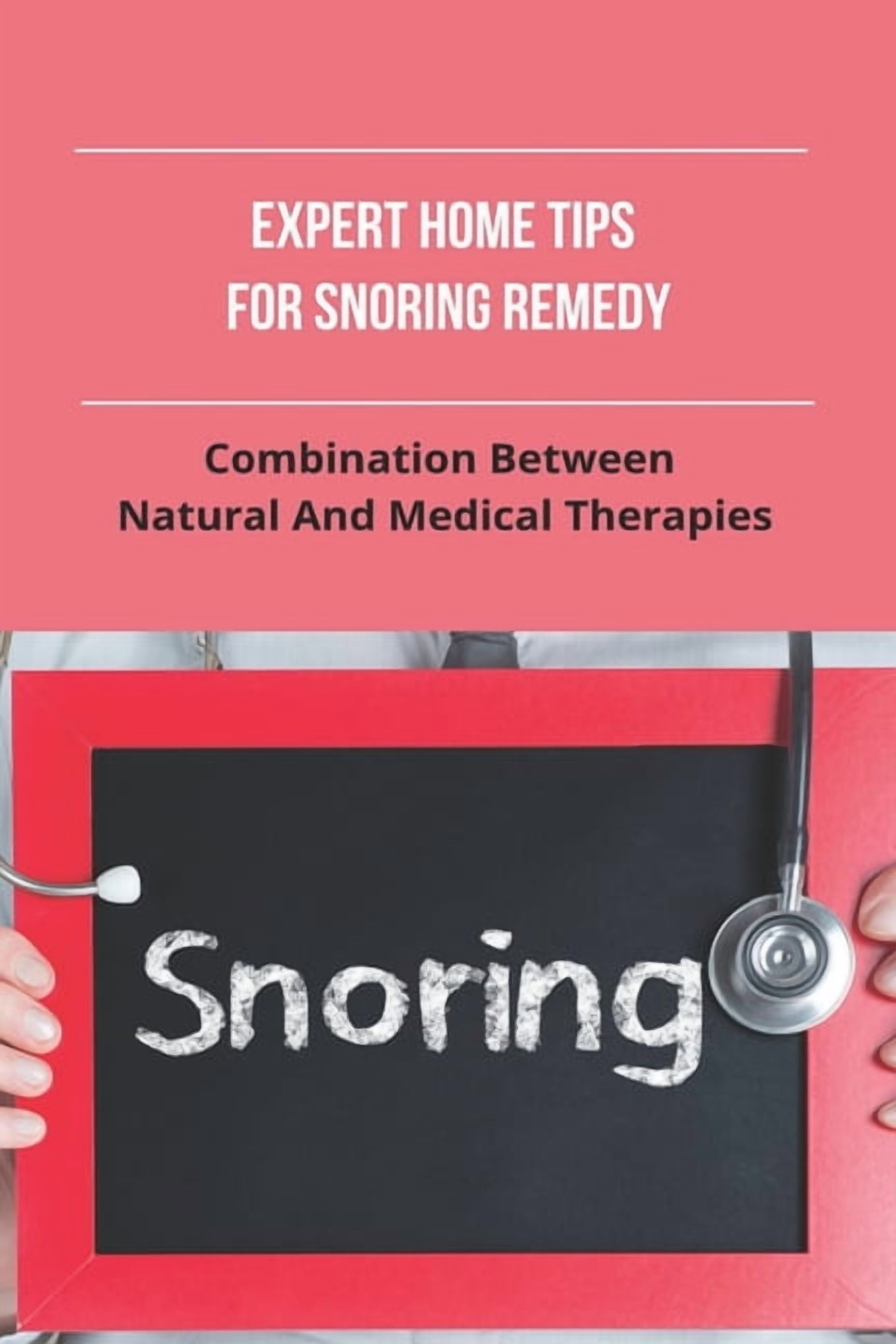 Expert Home Tips For Snoring Remedy : Combination Between Natural And ...