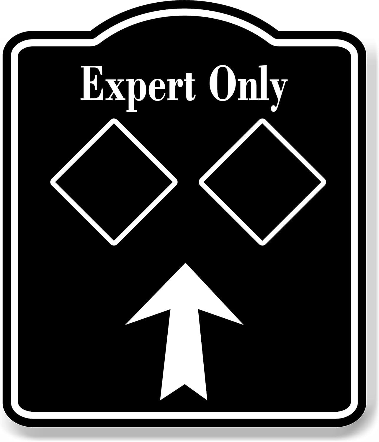 Expert Only Trail Ski Slope Up Arrow BLACK Aluminum Composite Sign, 15 ...