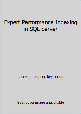 Pre-Owned Expert Performance Indexing in SQL Server (Paperback) 1484211197 9781484211199 ...