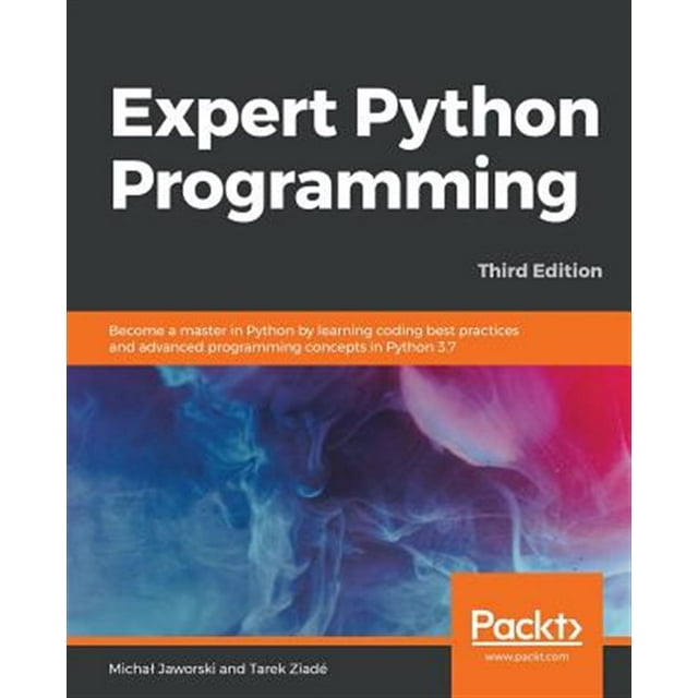 Expert Python Programming - Third Edition: Become a master in Python by ...