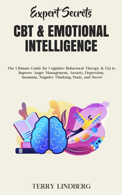 Expert Secrets - CBT & Emotional Intelligence: The Ultimate Guide for ...