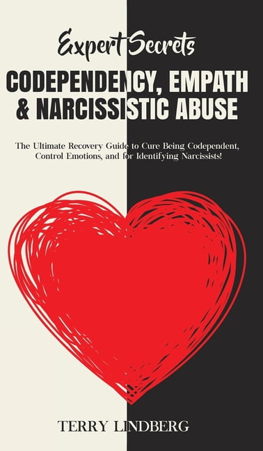 Expert Secrets - Codependency, Empath & Narcissistic Abuse: The Ultimate Recovery Guide to Cure ...