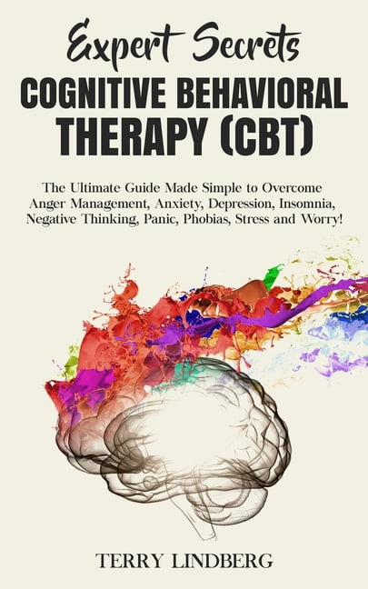 Expert Secrets - Cognitive Behavioral Therapy (CBT): The Ultimate Guide ...