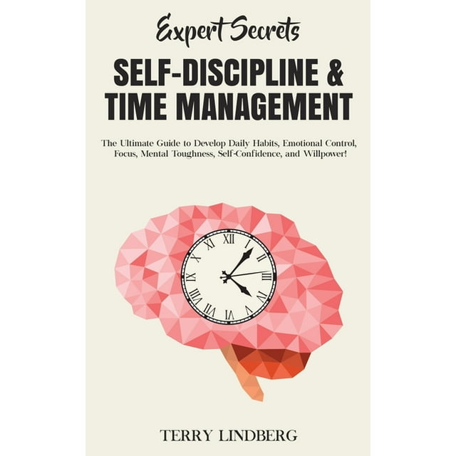 Expert Secrets - Self-Discipline & Time Management: The Ultimate Guide ...