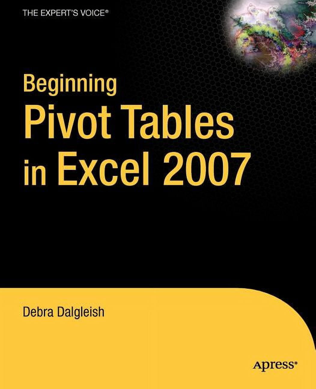 Expert's Voice: Beginning Pivottables in Excel 2007: From Novice to Professional (Paperback ...