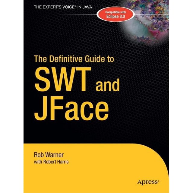 Expert's Voice The Definitive Guide to SWT and JFace, (Paperback ...