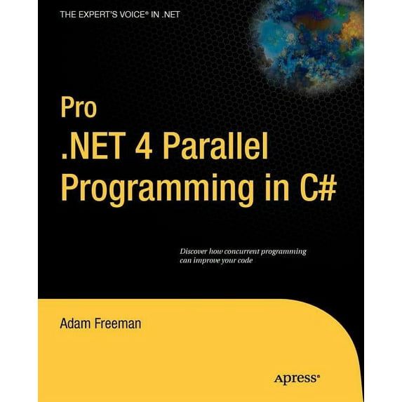 Expert's Voice in .NET: Pro.NET 4 Parallel Programming in C# (Paperback) - Walmart.com