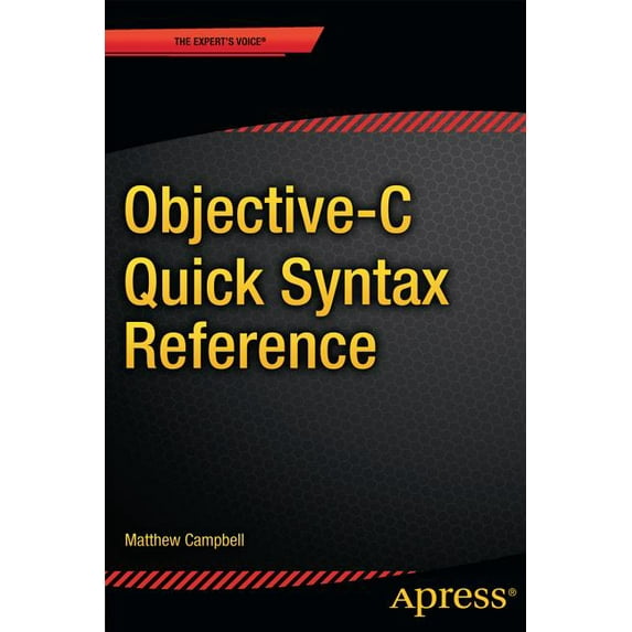 Expert's Voice in Objective-C Objective-C Quick Syntax Reference, (Paperback) - Walmart.com