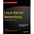Expert's Voice in Open Source: Linux Kernel Networking: Implementation and Theory (Paperback ...