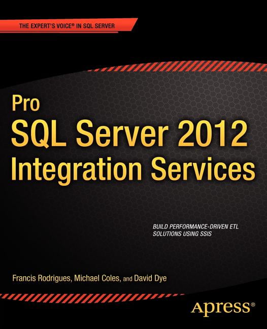 Expert's Voice in SQL Server: Pro SQL Server 2012 Integration Services (Paperback) - Walmart ...