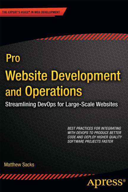 Expert's Voice in Web Development Pro Website Development and Operations: Streamlining Devops ...