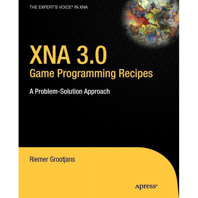 Expert's Voice in XNA: Xna 3.0 Game Programming Recipes: A Problem-Solution Approach (Paperback ...