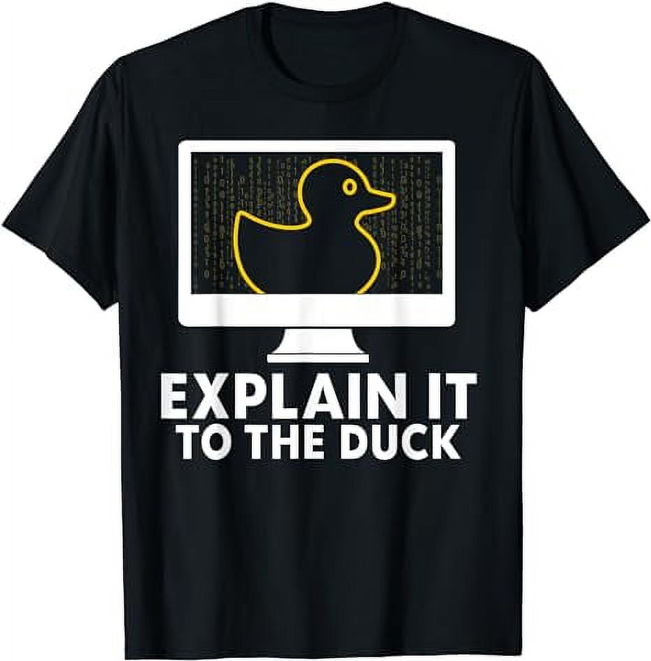 Explain It To The Duck Funny Rubber Duck T-Shirt - Walmart.com