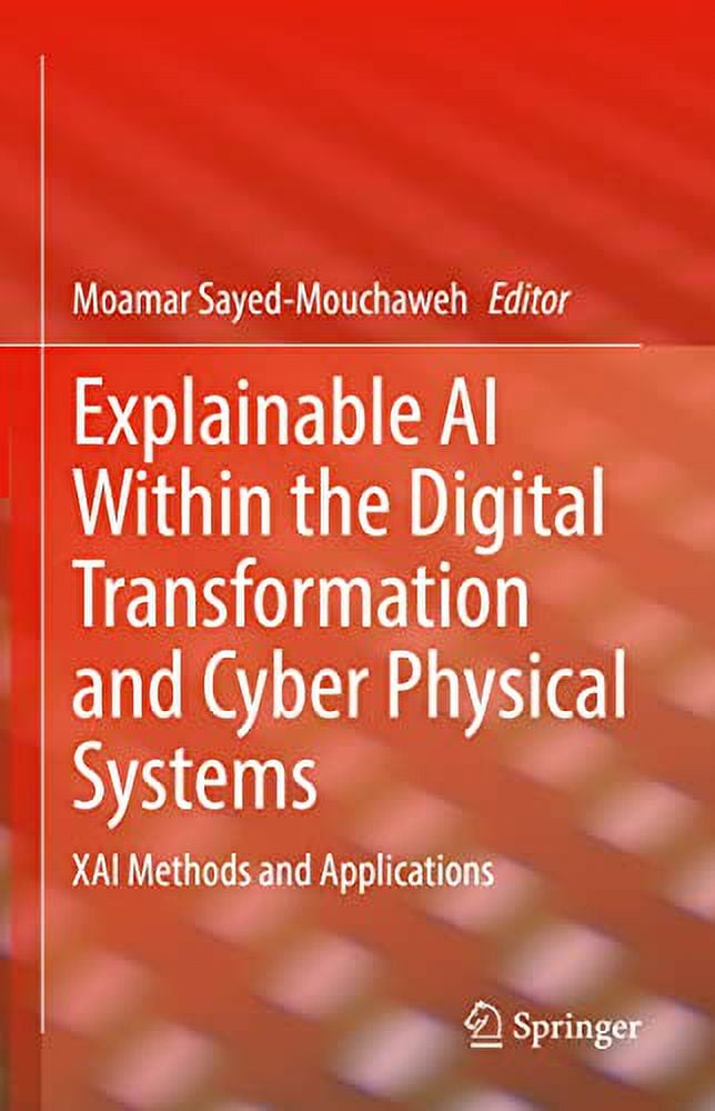 Pre-Owned Explainable AI Within the Digital Transformation and Cyber Physical Systems: XAI ...