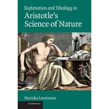 Explanation and Teleology in Aristotle's Science of Nature, (Hardcover ...