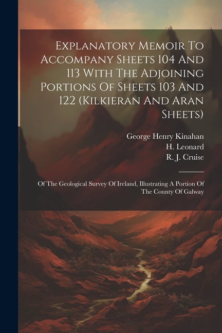 Explanatory Memoir To Accompany Sheets 104 And 113 With The Adjoining ...