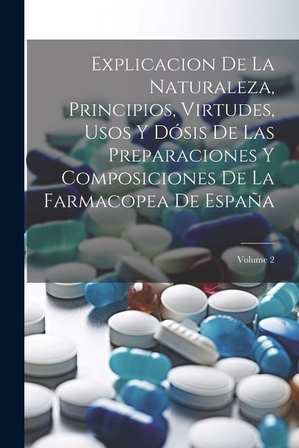 Explicacion De La Naturaleza, Principios, Virtudes, Usos Y Dósis De Las ...