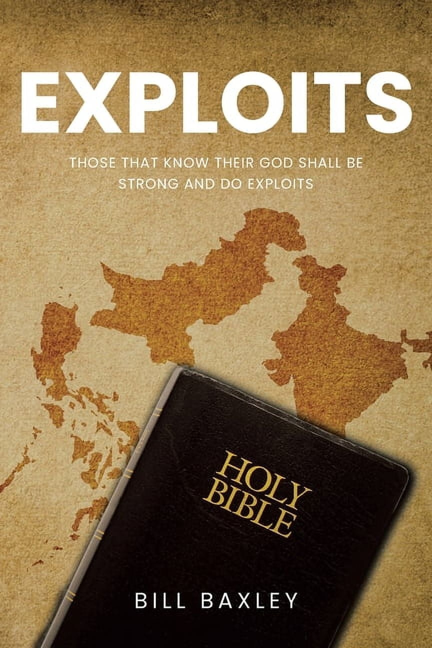Exploits: Those That Know Their God Shall Be Strong And Do Exploits ...